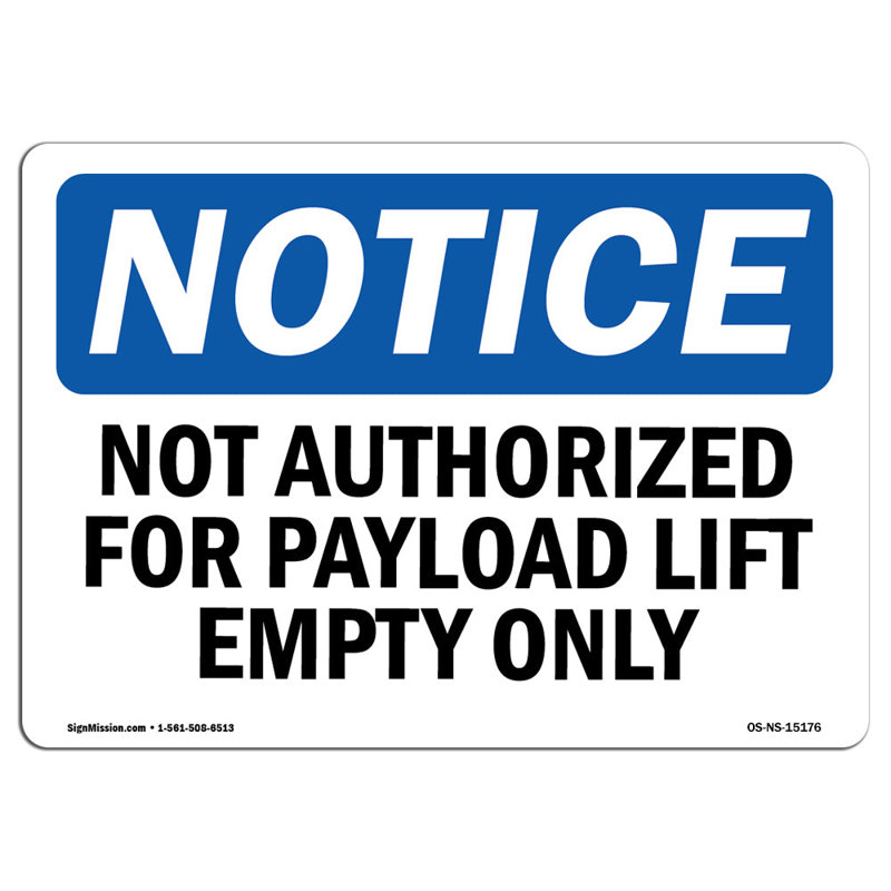 SignMission Not Authorized for Payload Lift Empty Only Sign | Wayfair